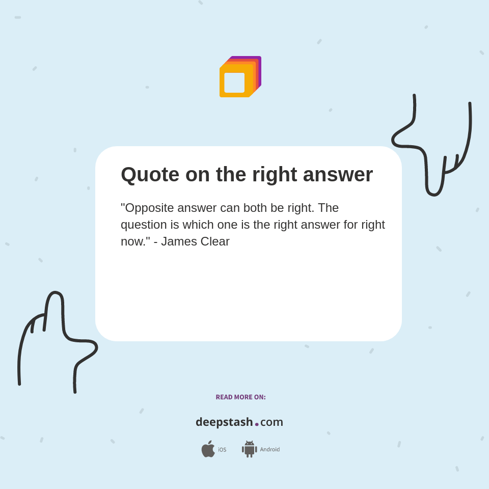 Quote on the right answer - Deepstash