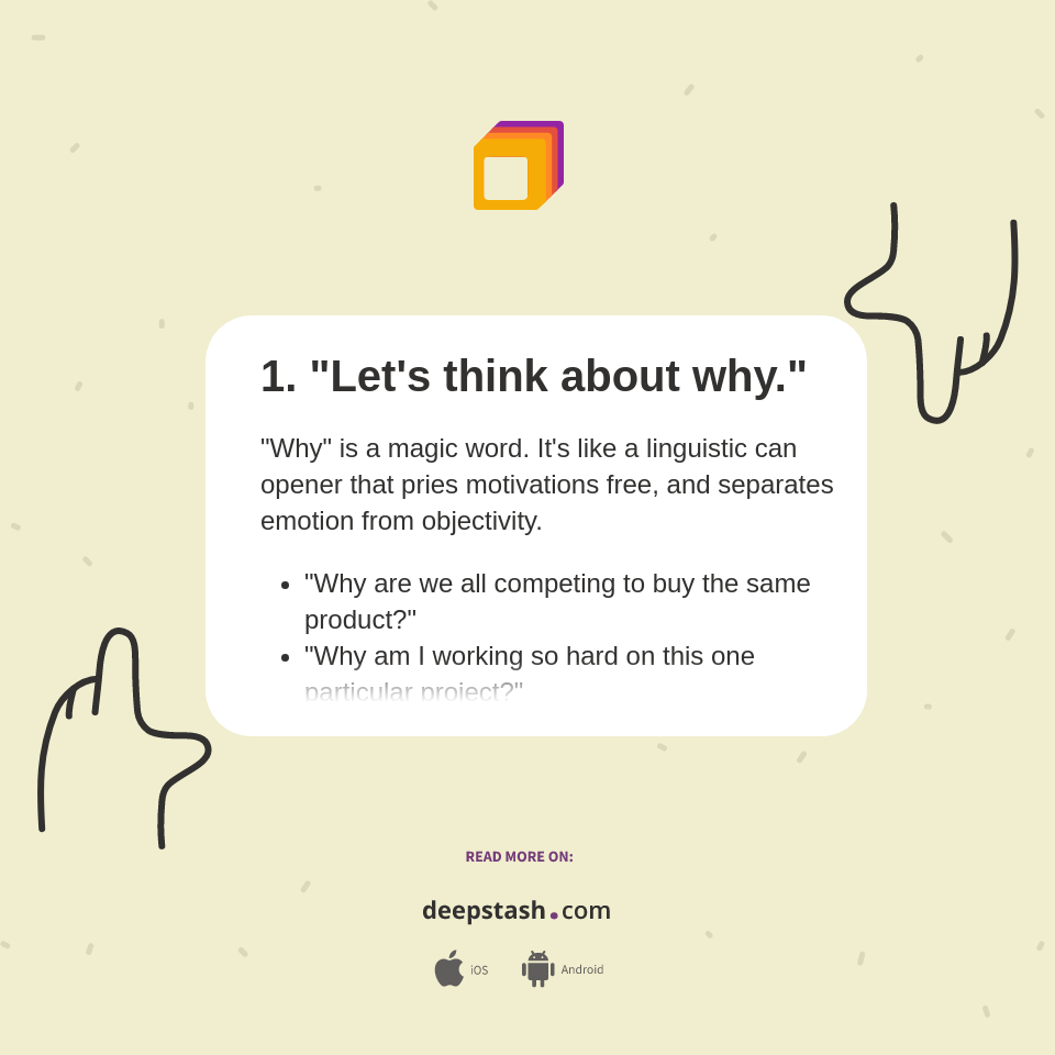 1. "Let's think about why." - Deepstash