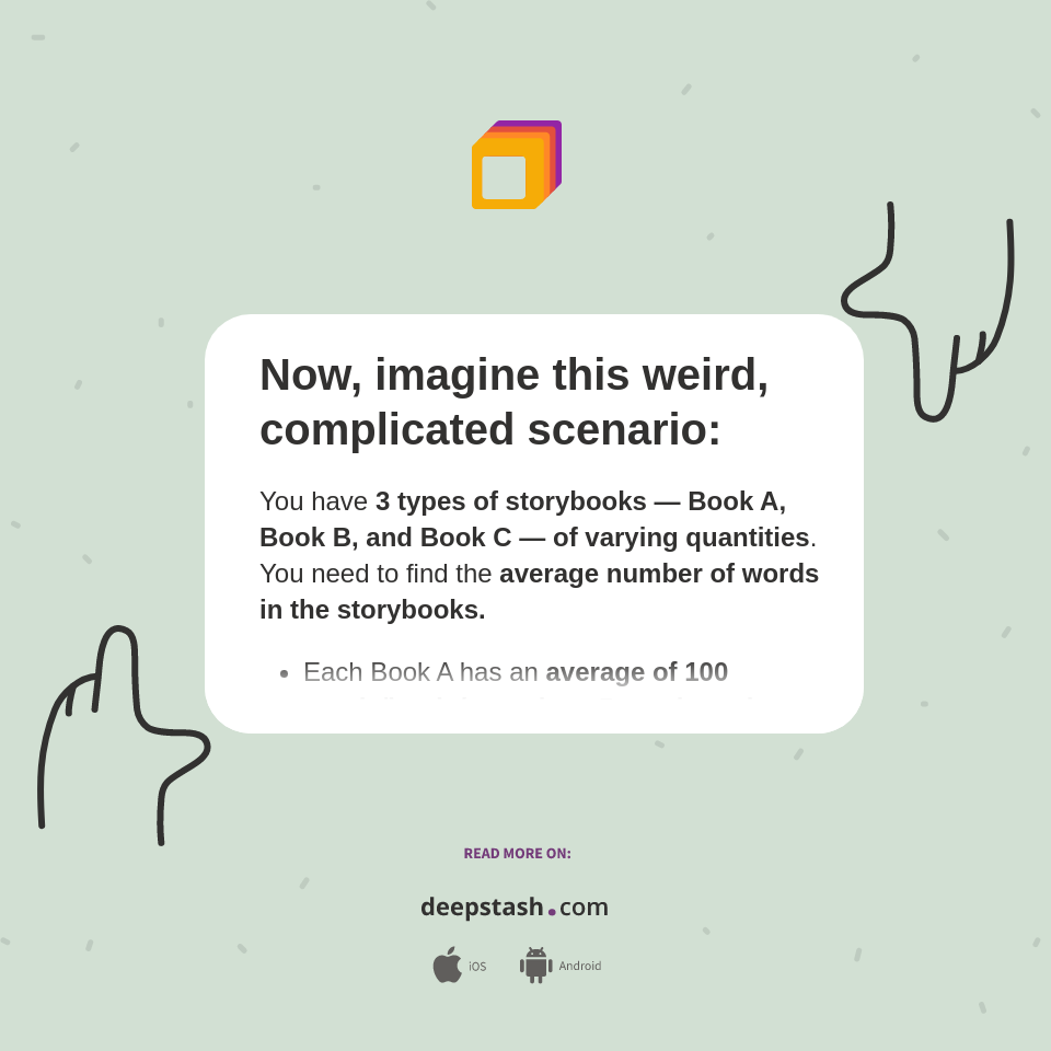 Now, imagine this weird, complicated scenario: - Deepstash