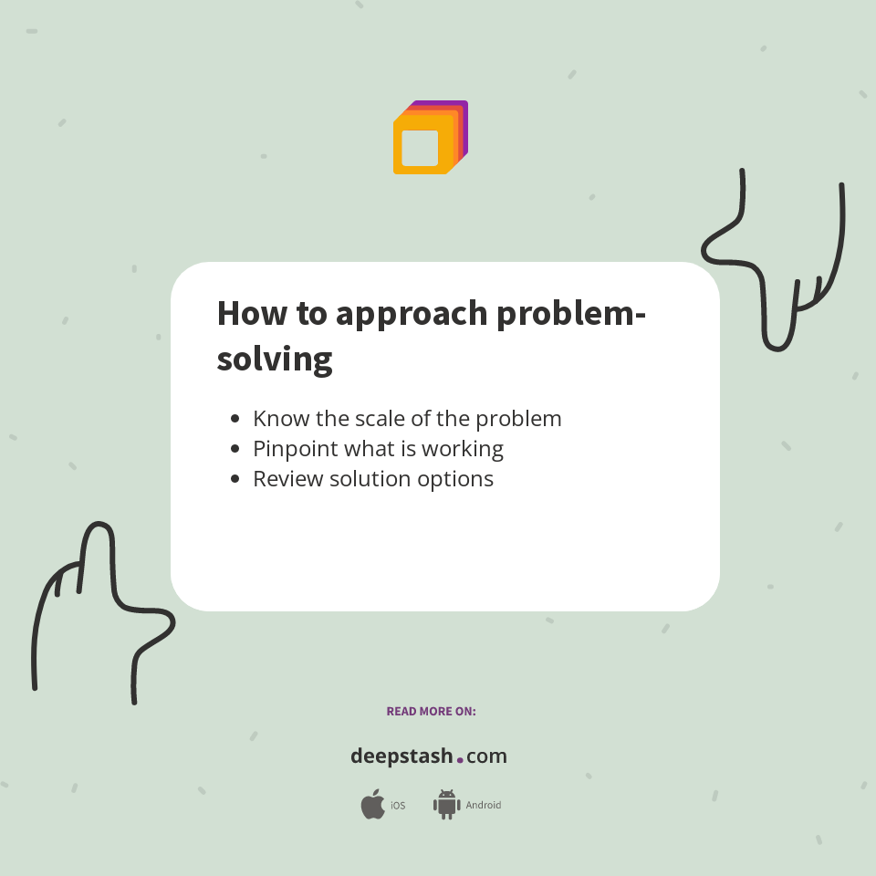How to approach problem-solving - Deepstash
