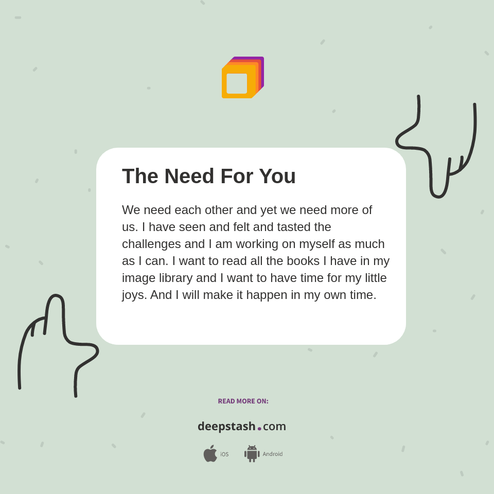 The Need For You - Deepstash