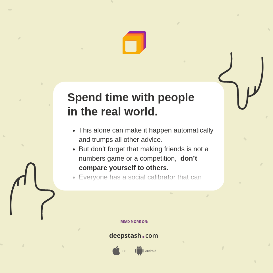Spend time with people in the real world. - Deepstash