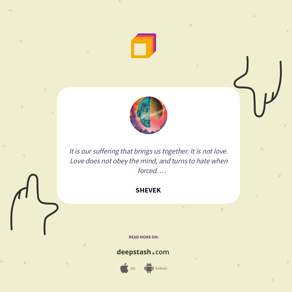 Quote by SHEVEK - Deepstash