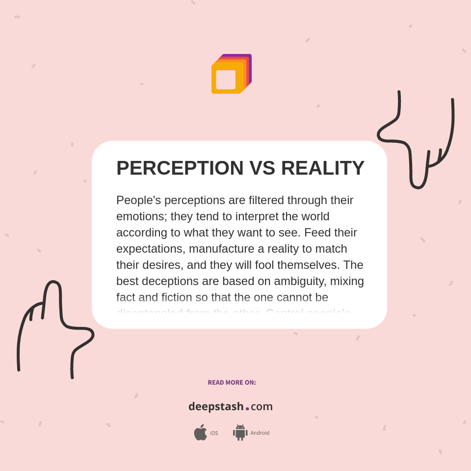PERCEPTION VS REALITY - Deepstash