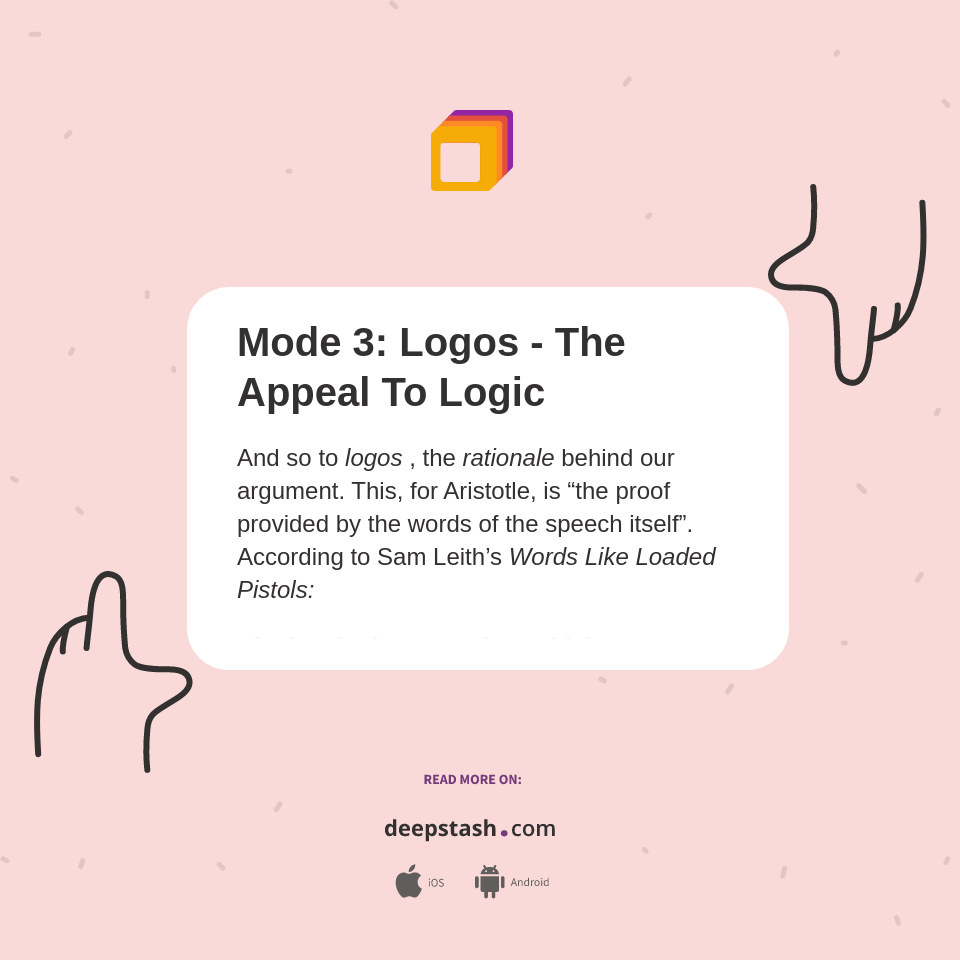 Mode 3: Logos - The Appeal To Logic - Deepstash