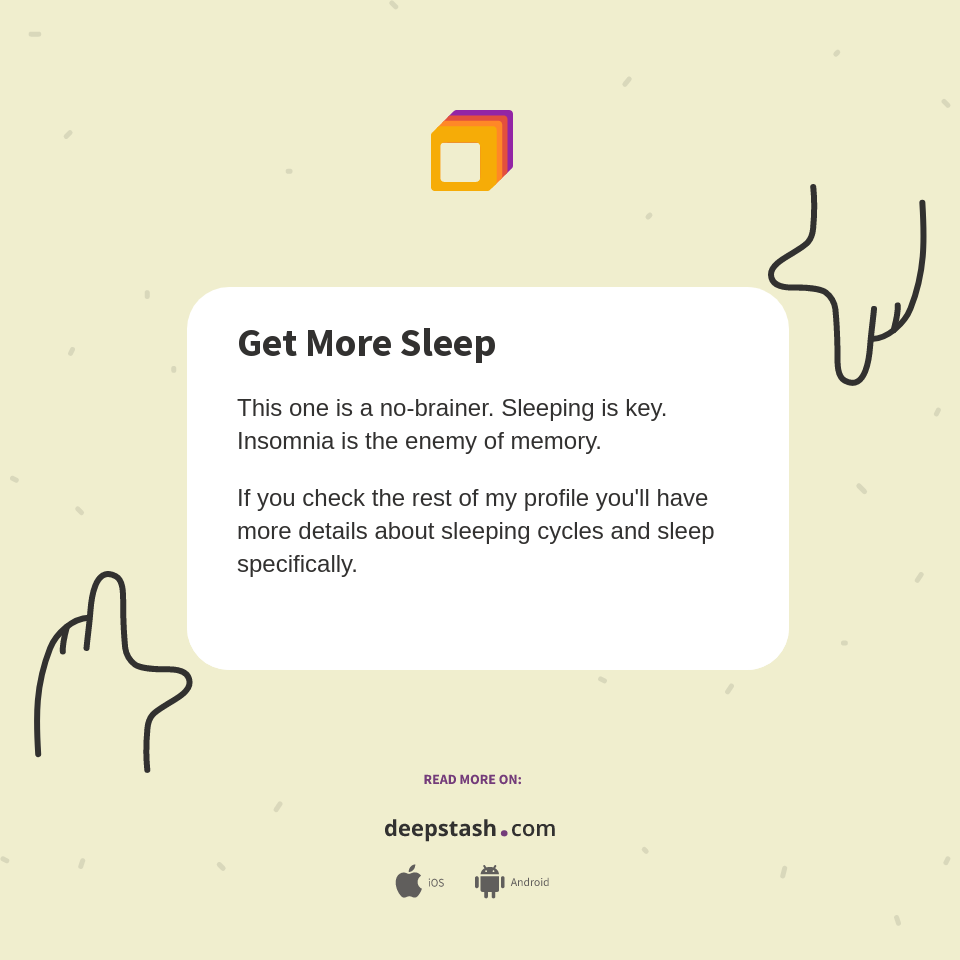 Get More Sleep - Deepstash