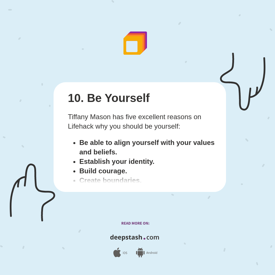 10. Be Yourself - Deepstash