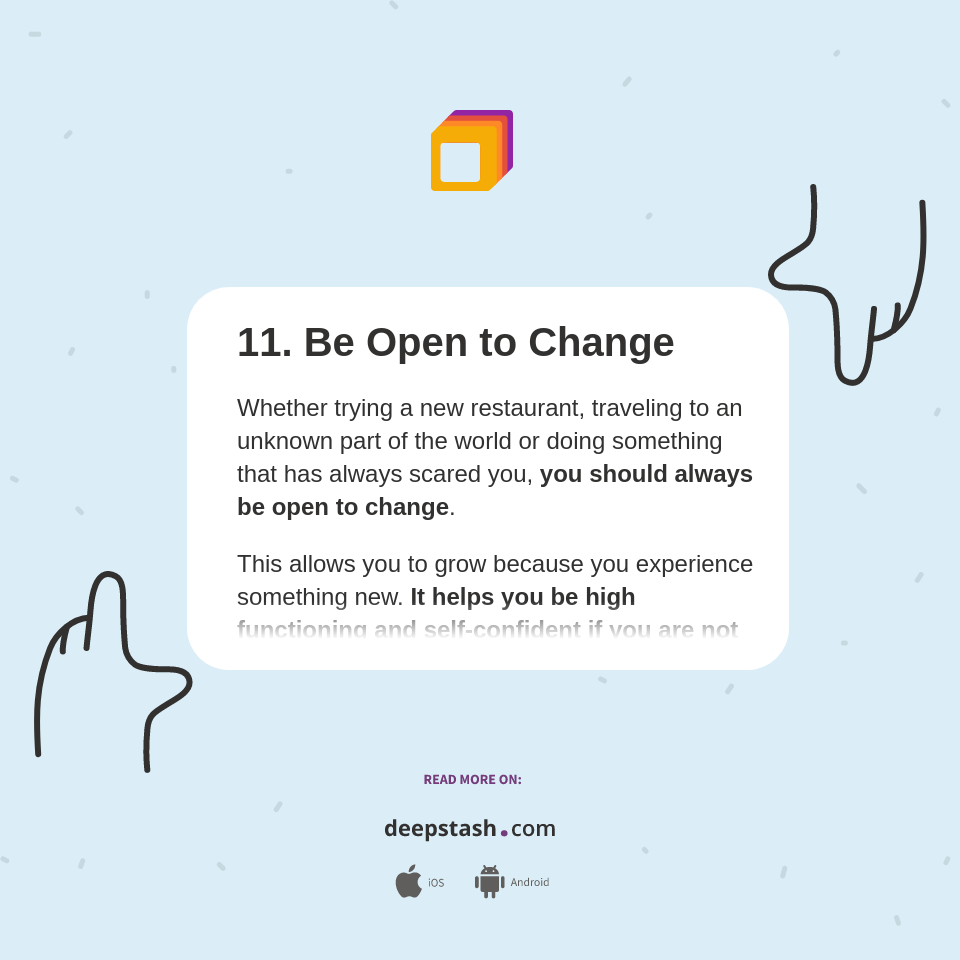 11. Be Open to Change - Deepstash