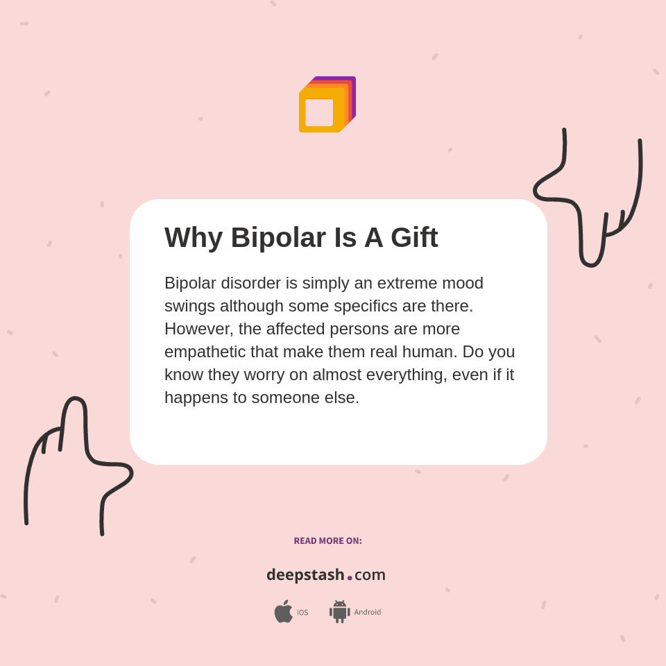 Why Bipolar Is A Gift - Deepstash
