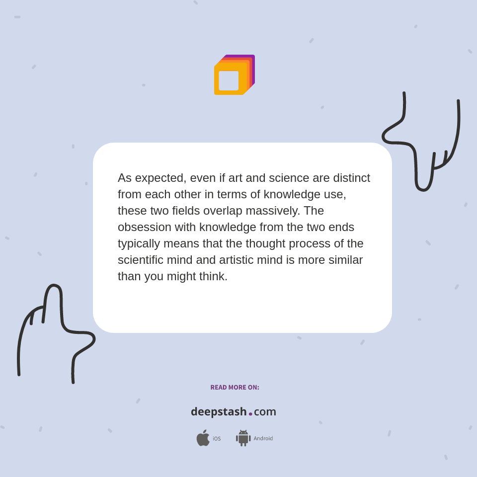 As expected, even if art and science are distinct... - Deepstash