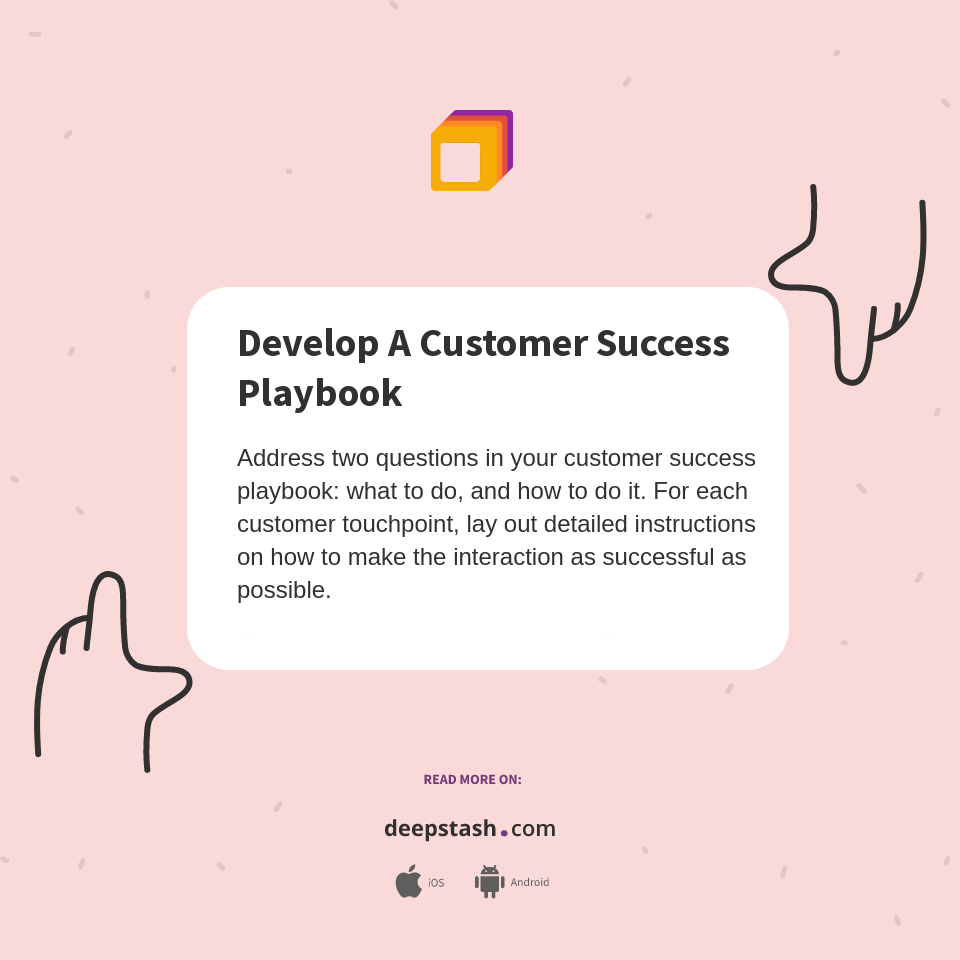 Develop A Customer Success Playbook - Deepstash