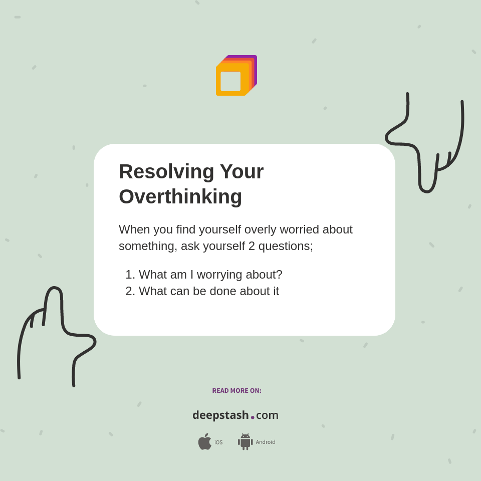 Resolving Your Overthinking - Deepstash