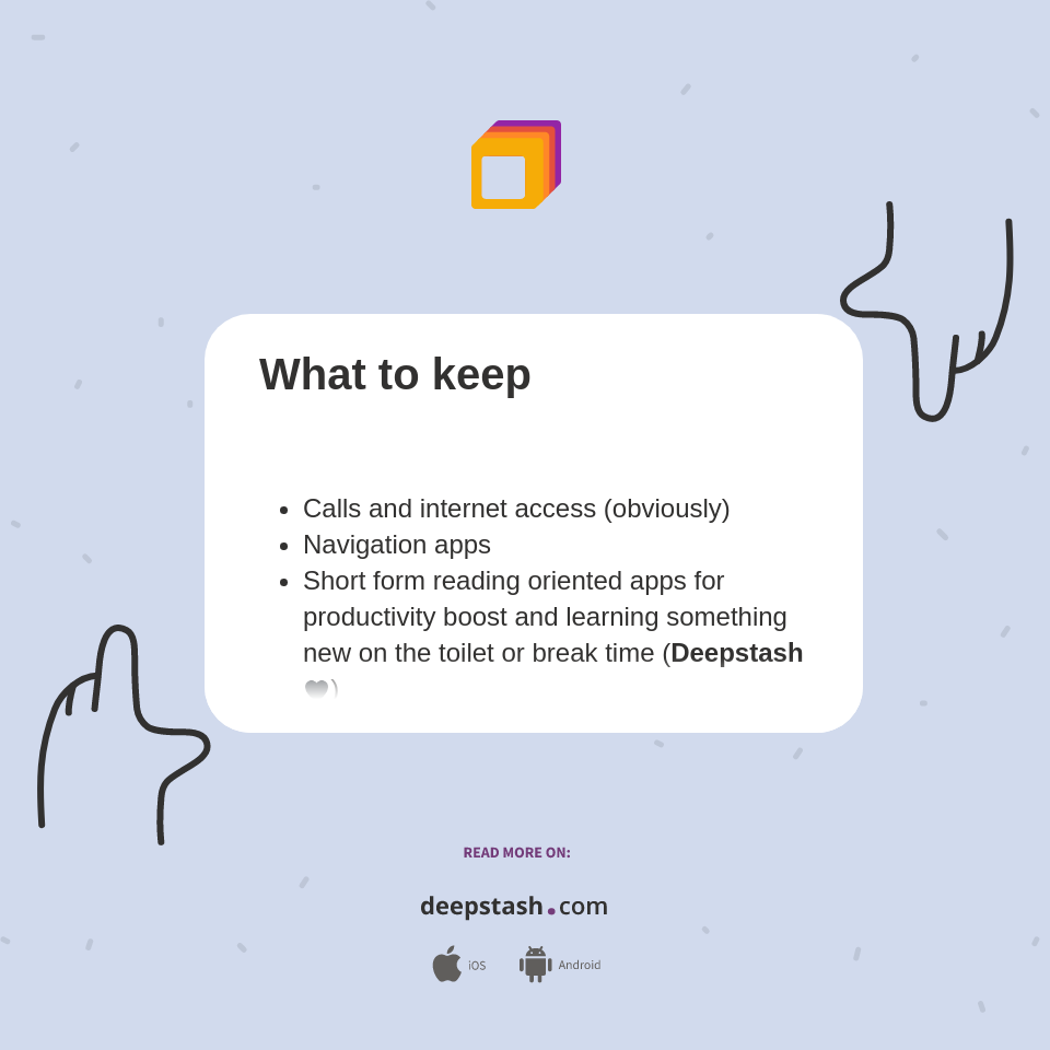 What to keep - Deepstash