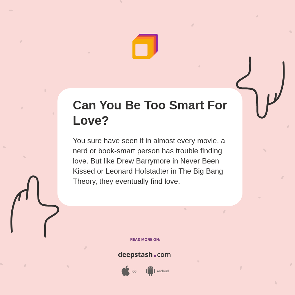 Can You Be Too Smart For Love? - Deepstash