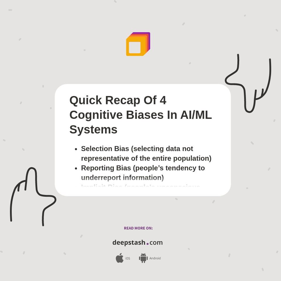 Quick Recap Of 4 Cognitive Biases In AI/ML Systems - Deepstash