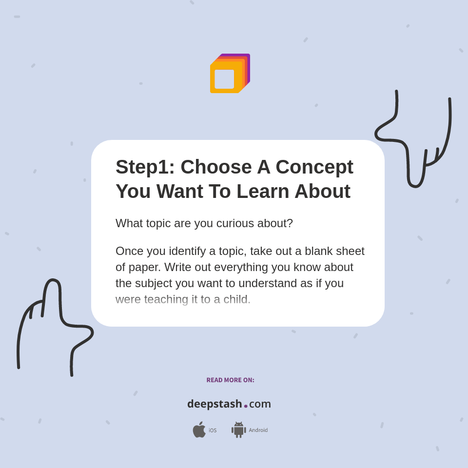 Step1: Choose A Concept You Want To Learn About - Deepstash