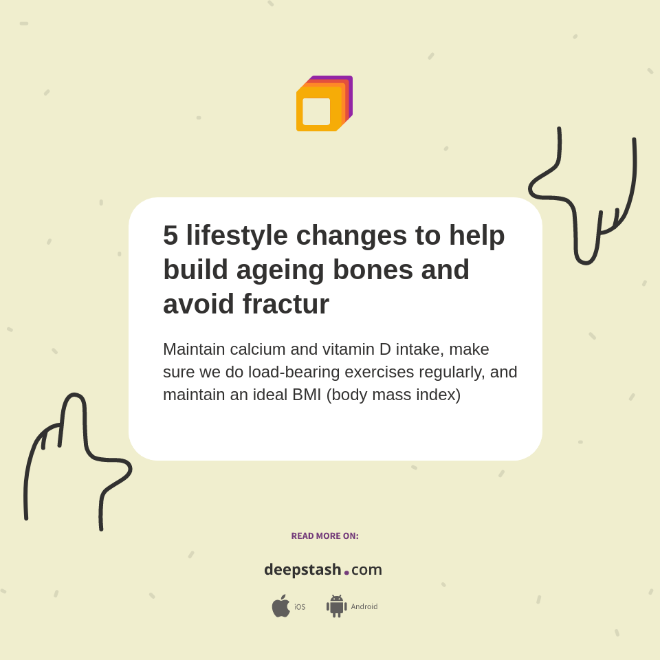 5 lifestyle changes to help build ageing bones and avoid fractur - Deepstash