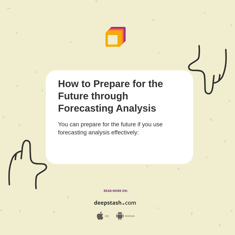 How to Prepare for the Future through Forecasting Analysis - Deepstash