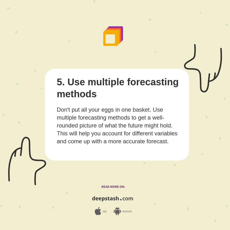 5. Use multiple forecasting methods - Deepstash