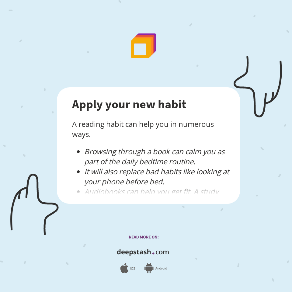 Apply your new habit - Deepstash