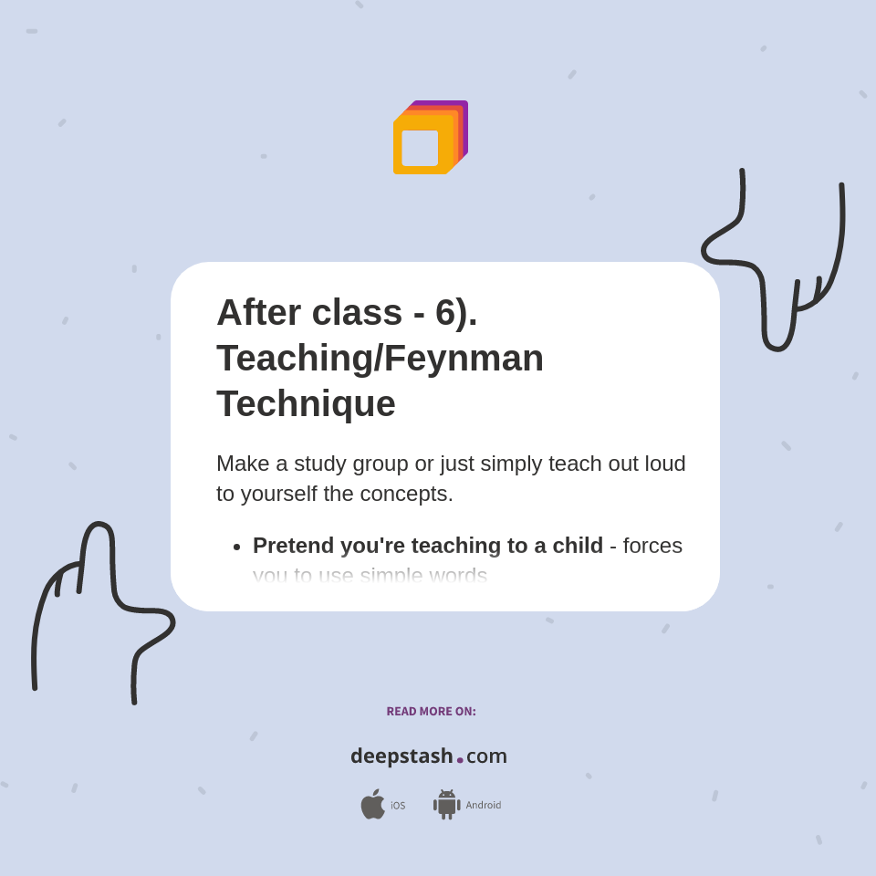 After class - 6). Teaching/Feynman Technique - Deepstash