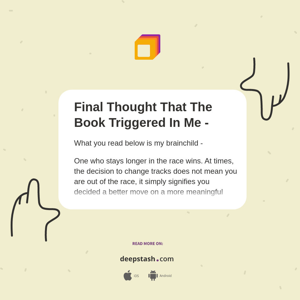 Final Thought That The Book Triggered In Me - - Deepstash