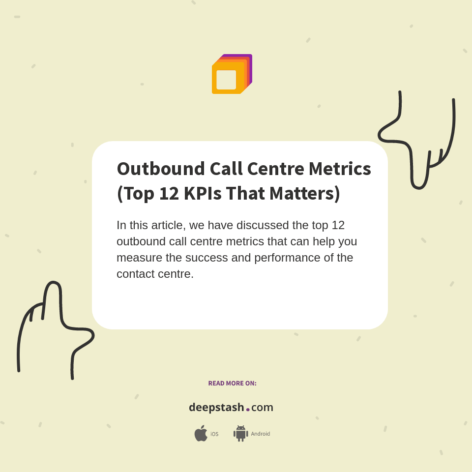 Outbound Call Centre Metrics (Top 12 KPIs That Matters) - Deepstash