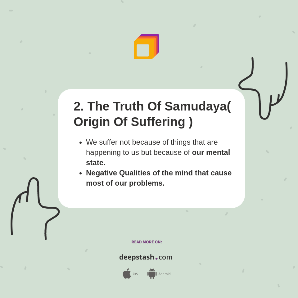 2. The Truth Of Samudaya( Origin Of Suffering ) - Deepstash
