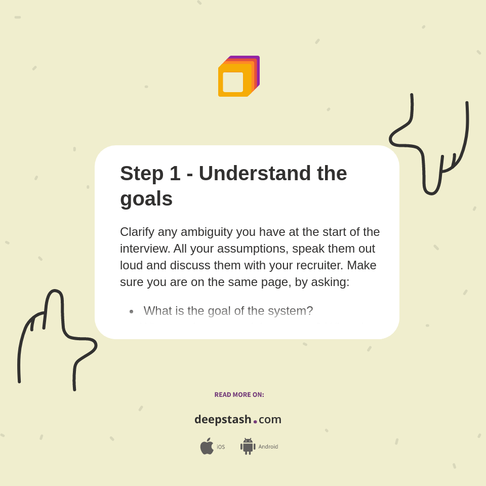 Step 1 - Understand the goals - Deepstash