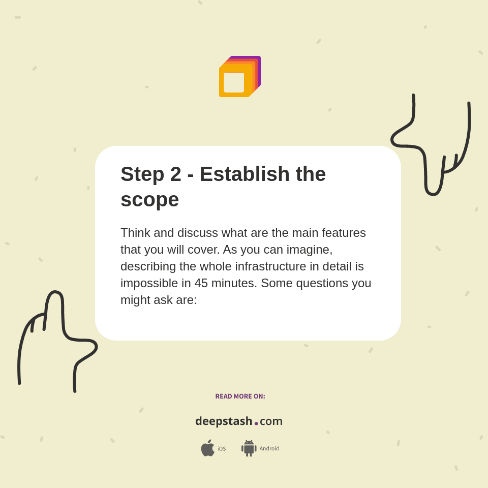 Step 2 - Establish the scope - Deepstash