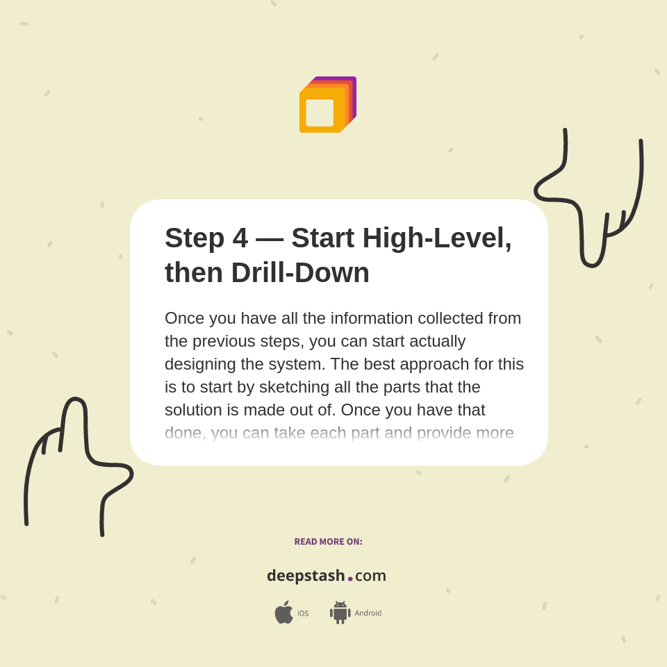 Step 4 — Start High-Level, then Drill-Down - Deepstash