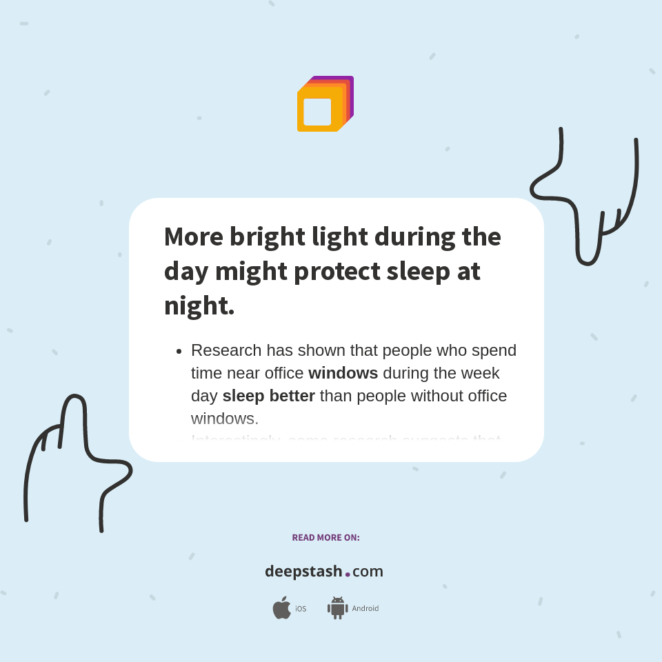 More bright light during the day might protect sleep at night. - Deepstash