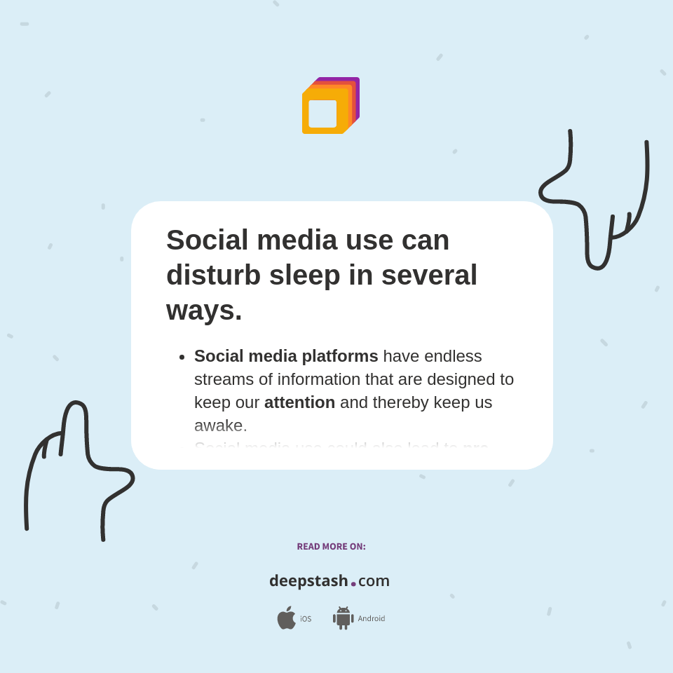 Social media use can disturb sleep in several ways. - Deepstash