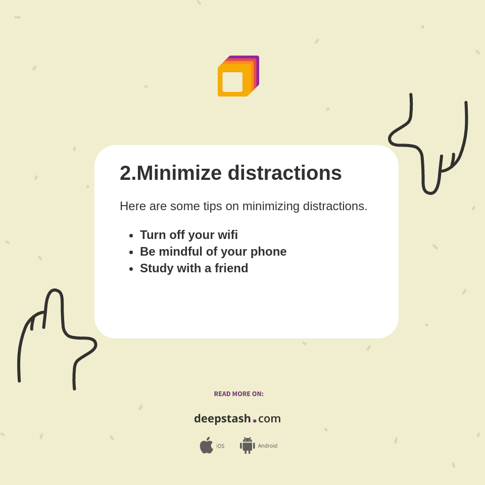2.Minimize distractions - Deepstash