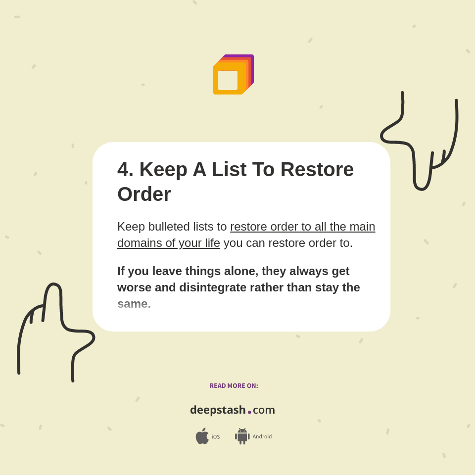 4. Keep A List To Restore Order - Deepstash
