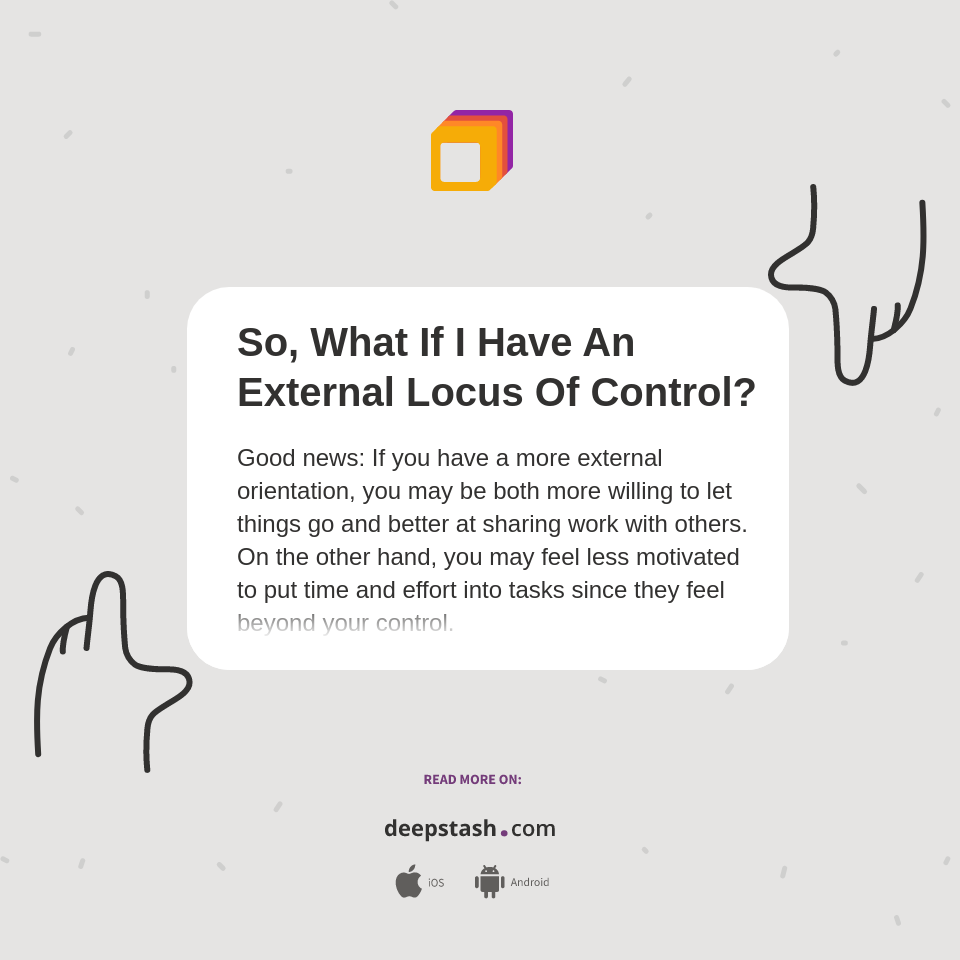 So, What If I Have An External Locus Of Control? - Deepstash