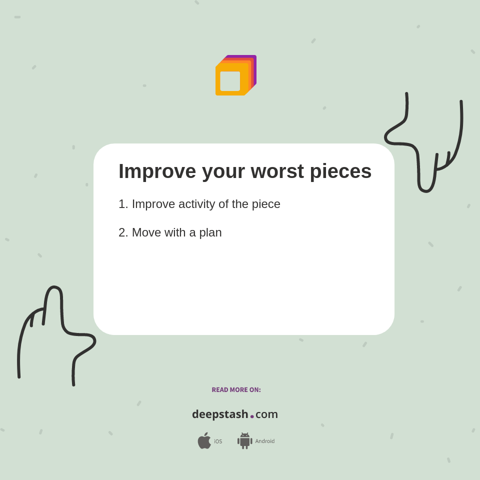 Improve your worst pieces - Deepstash