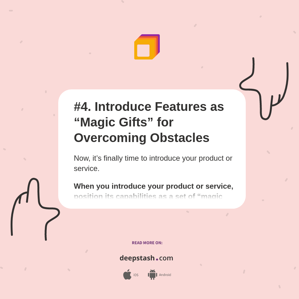 #4. Introduce Features as “Magic Gifts” for Overcoming Obstacles - Deepstash