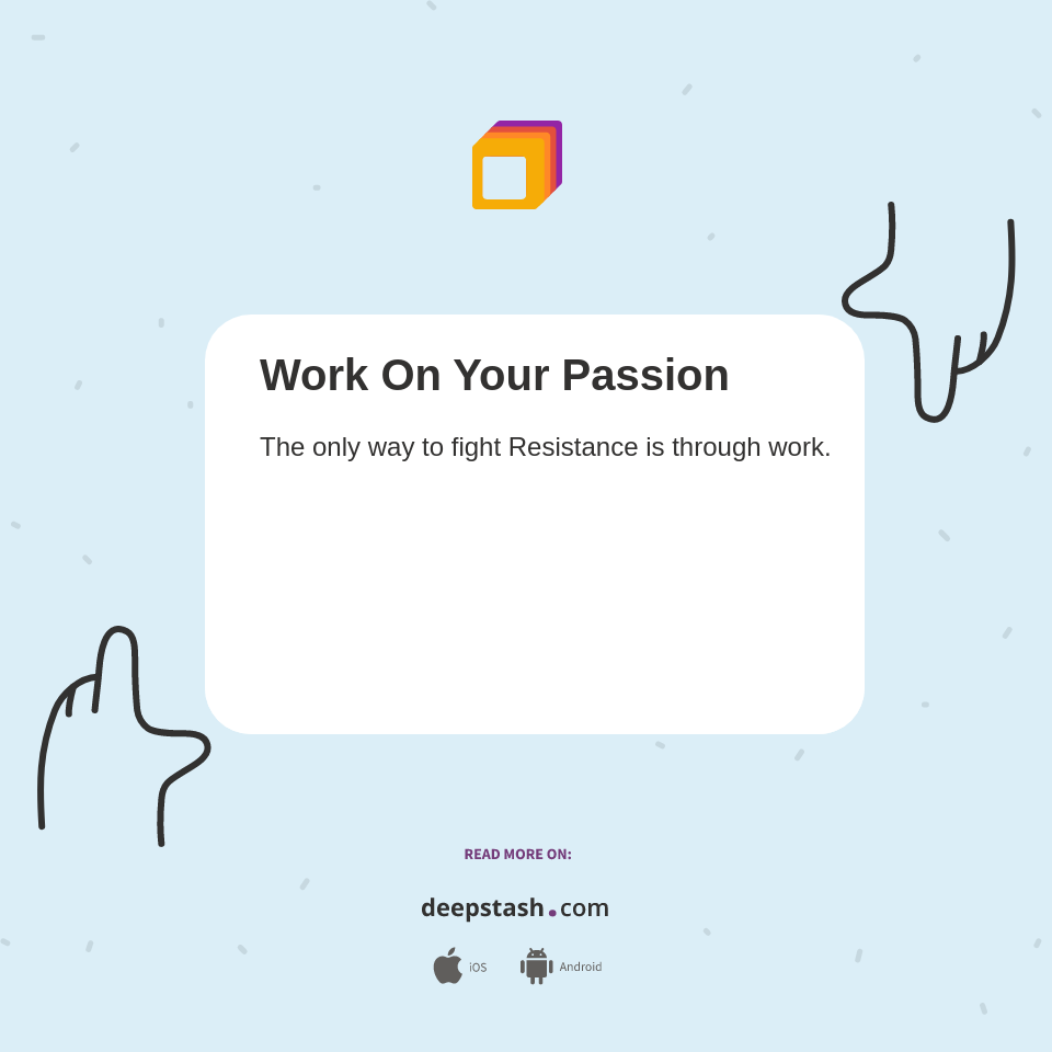 Work On Your Passion - Deepstash