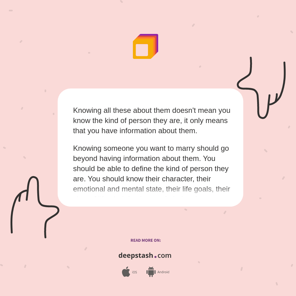 Knowing all these about them doesn't mean you know... - Deepstash