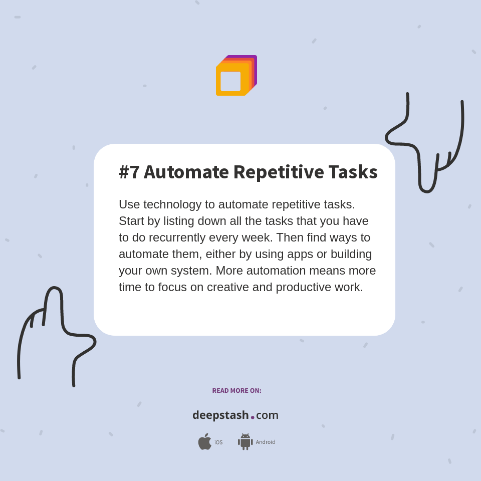 #7 Automate Repetitive Tasks - Deepstash