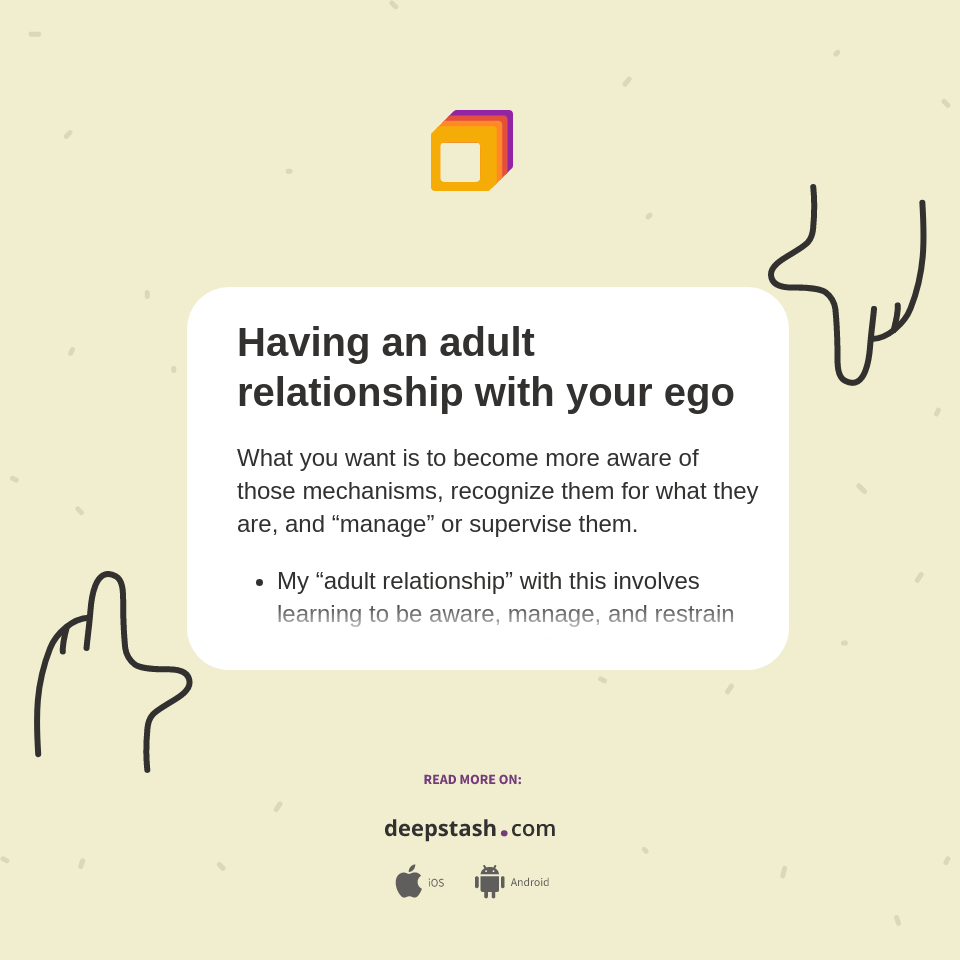 Having an adult relationship with your ego - Deepstash