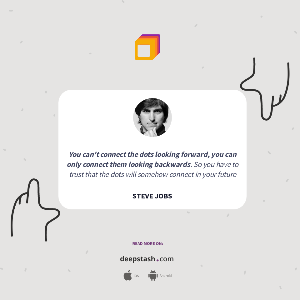 Quote by STEVE JOBS - Deepstash