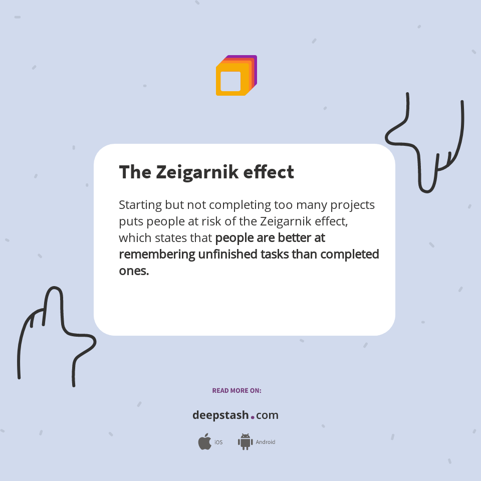 The Zeigarnik effect - Deepstash