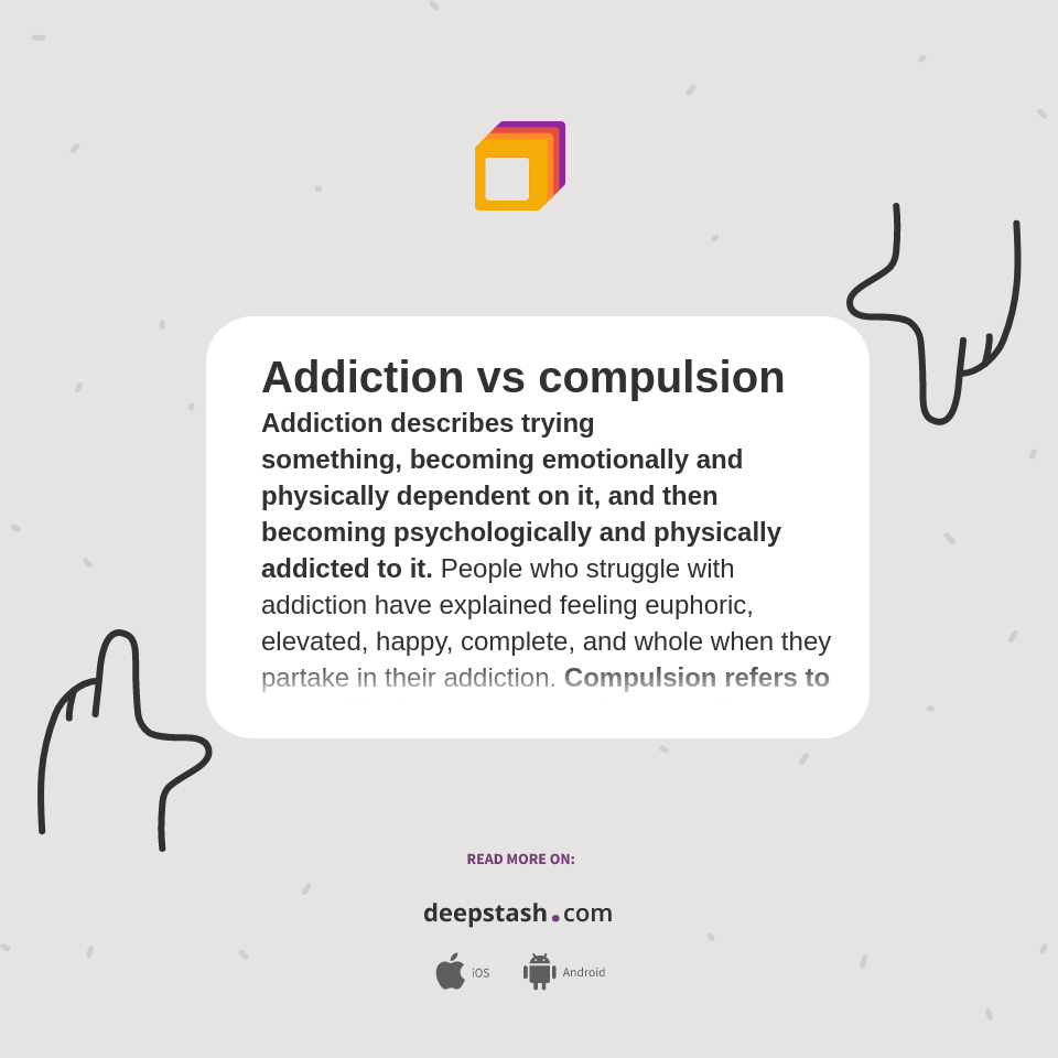 Addiction vs compulsion - Deepstash