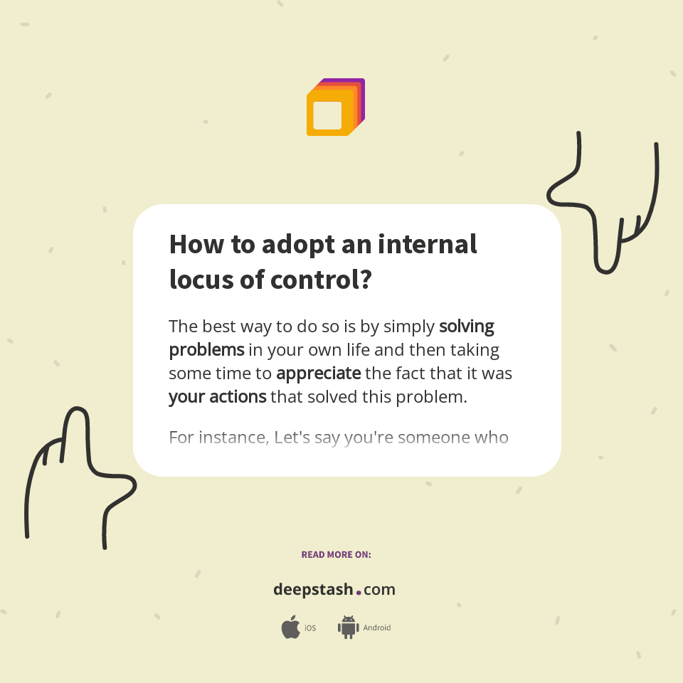 How to adopt an internal locus of control? - Deepstash