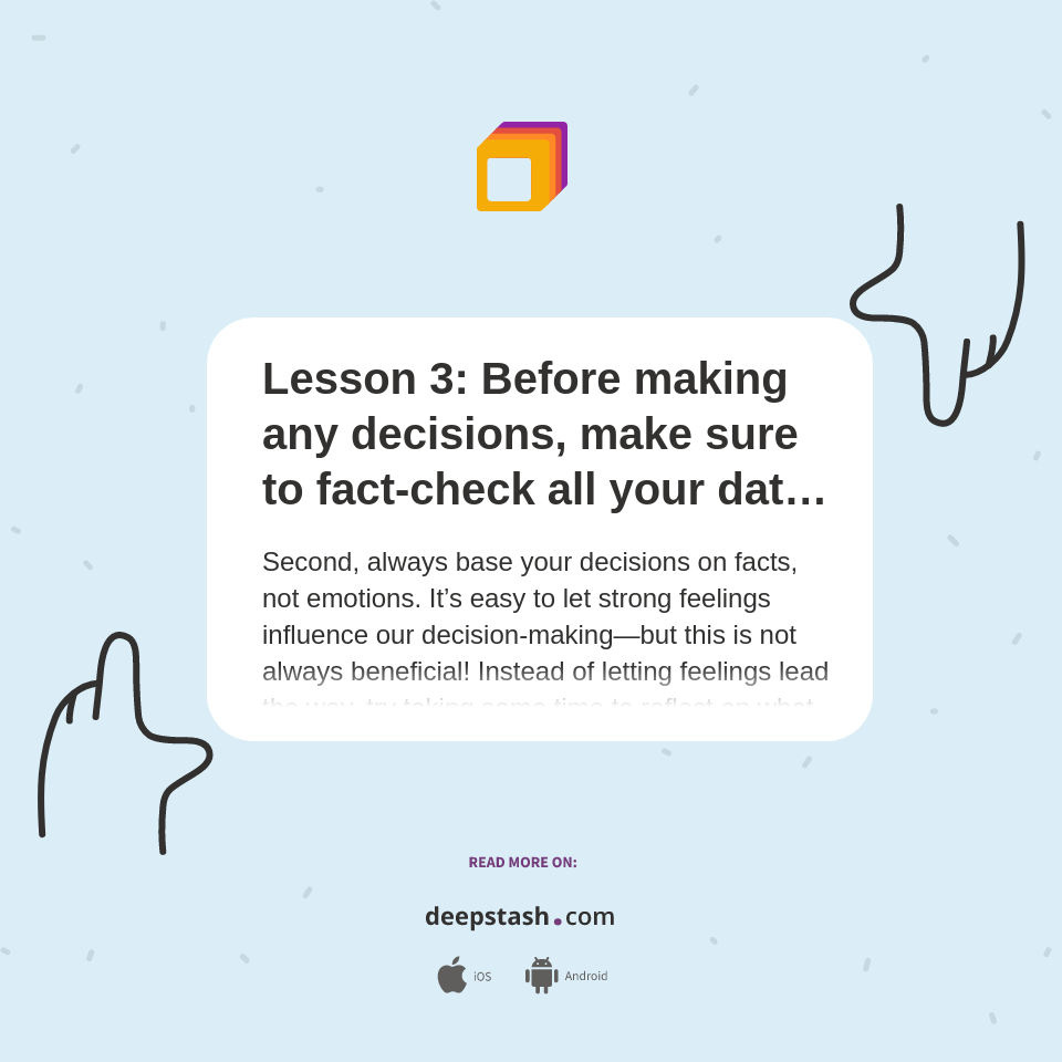 Lesson 3: Before making any decisions, make sure to fact-check all your ...
