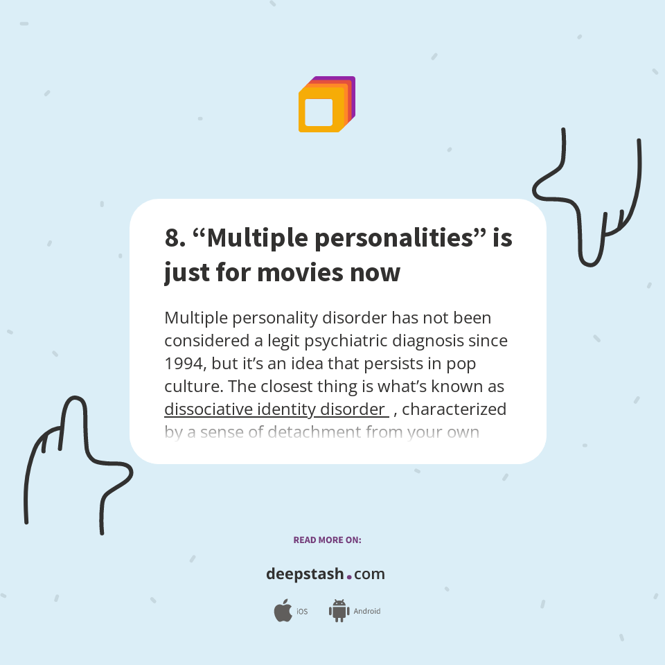 8. “Multiple personalities” is just for movies now - Deepstash