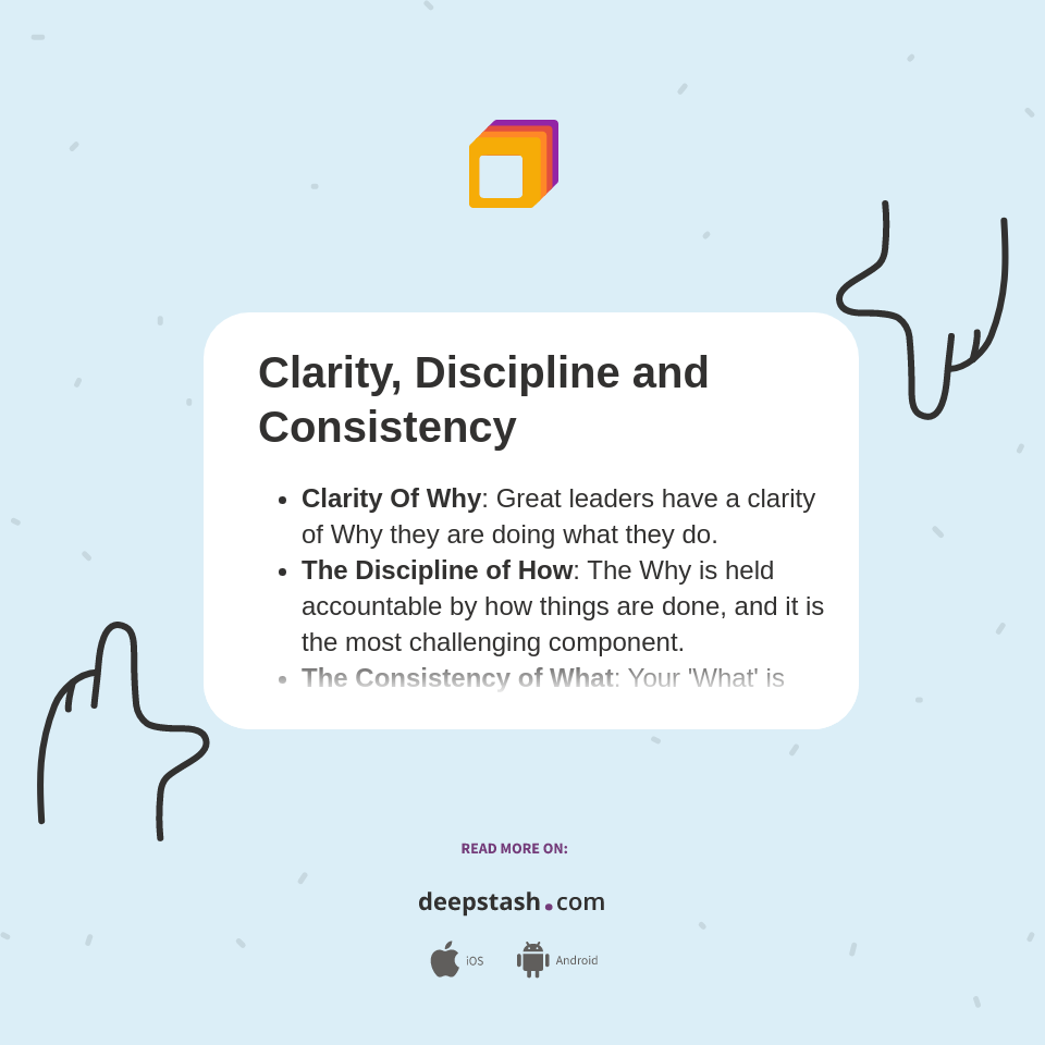 Clarity, Discipline and Consistency - Deepstash