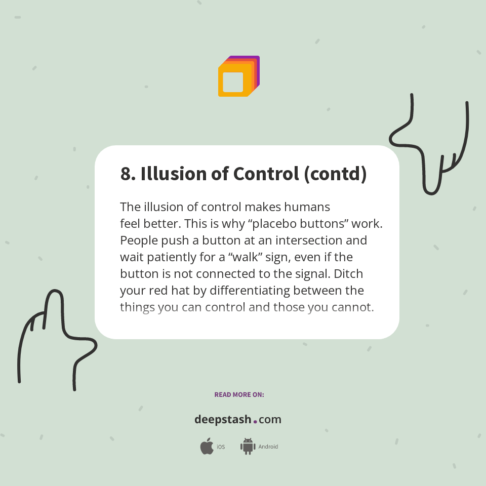8. Illusion of Control (contd) - Deepstash